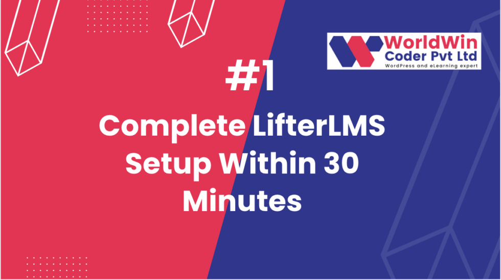 Complete LifterLMS Setup Within 30 Minutes - WorldWin Coder